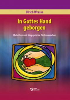 In Gottes Hand geborgen von Ulrich Wrasse » Frauenchor Noten