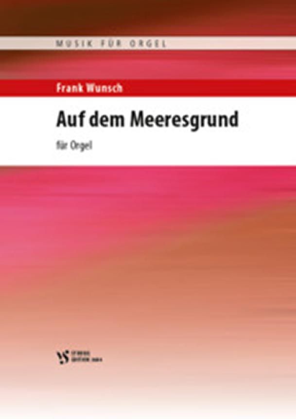 Auf dem Meeresgrund von Frank Wunsch » Orgel Noten